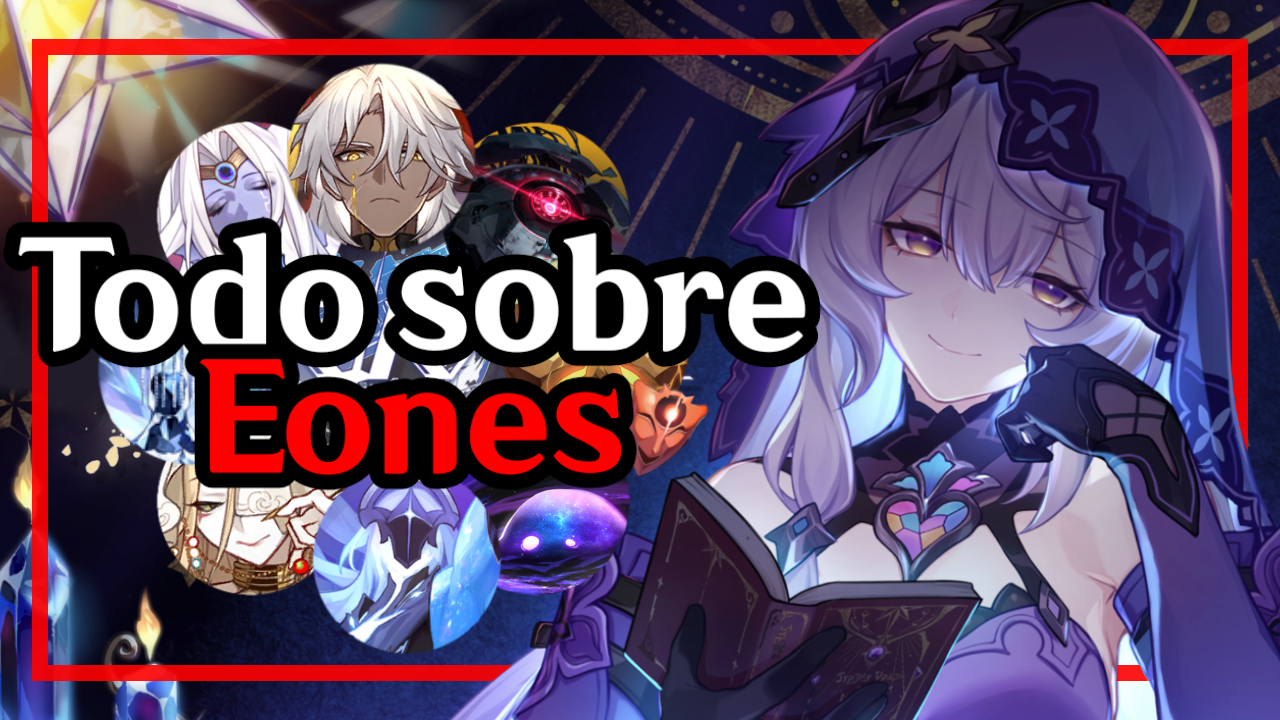 Todo sobre los Eones | Lore Honkai: Star Rail | HoYoLAB