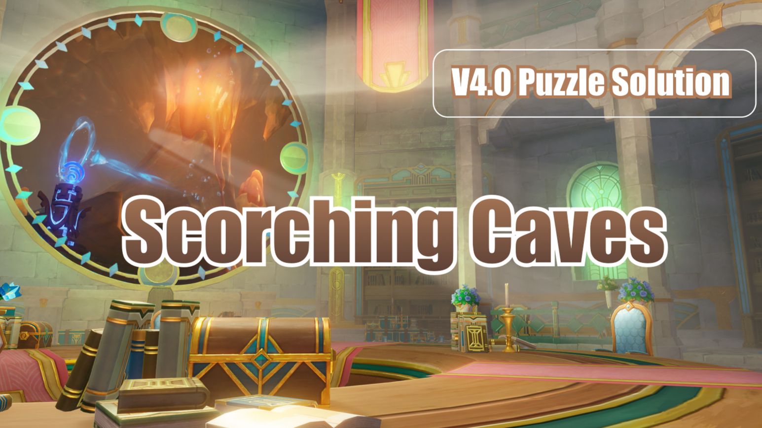 V4.0 Puzzle Solution - Scorching Caves Genshin Impact | HoYoLAB