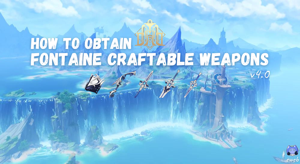 [Version 4.0] Fontaine Craftable Weapons | How to Obtain Genshin Impact ...