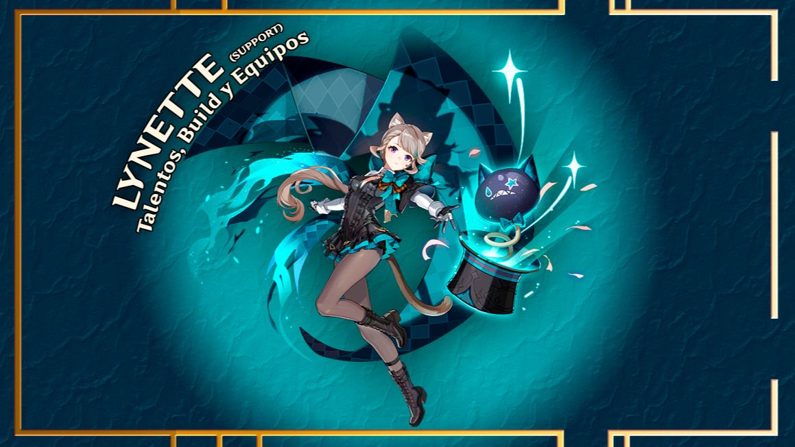 [V4.0]😸LYNETTE SUPPORT: TALENTOS, BUILD Y EQUIPOS Genshin Impact | HoYoLAB