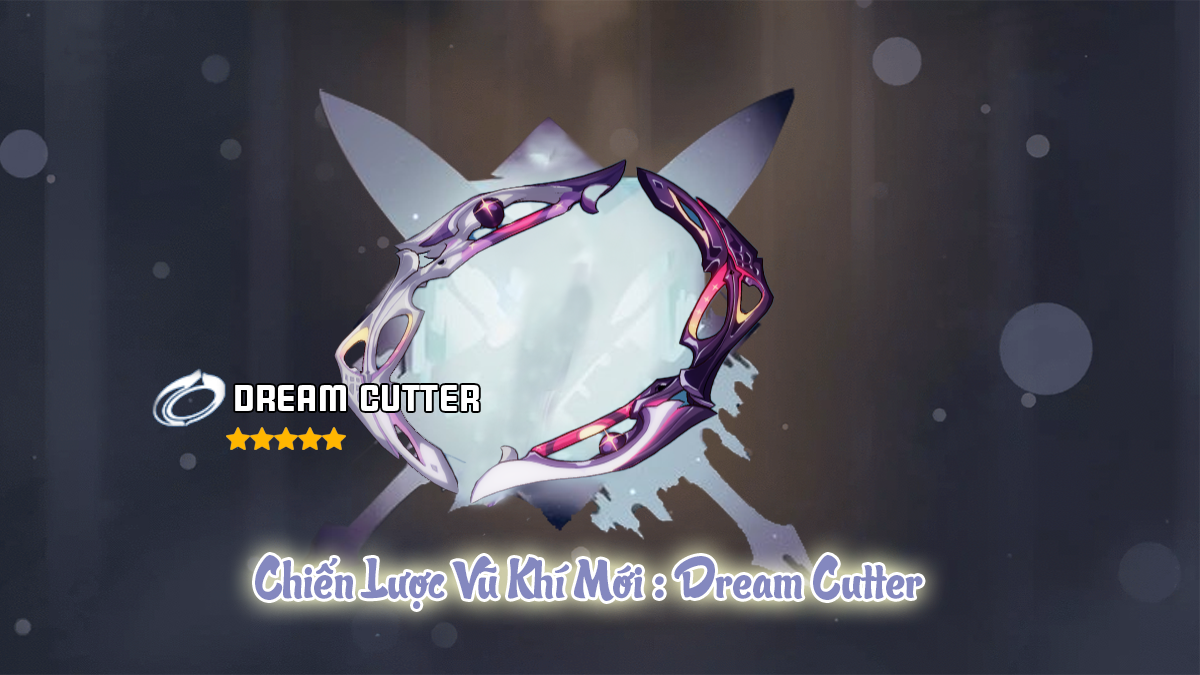 [6.9 BETA GUIDE] Chiến lược Vũ Khí Mới : Dream Cutter Honkai Impact 3rd ...