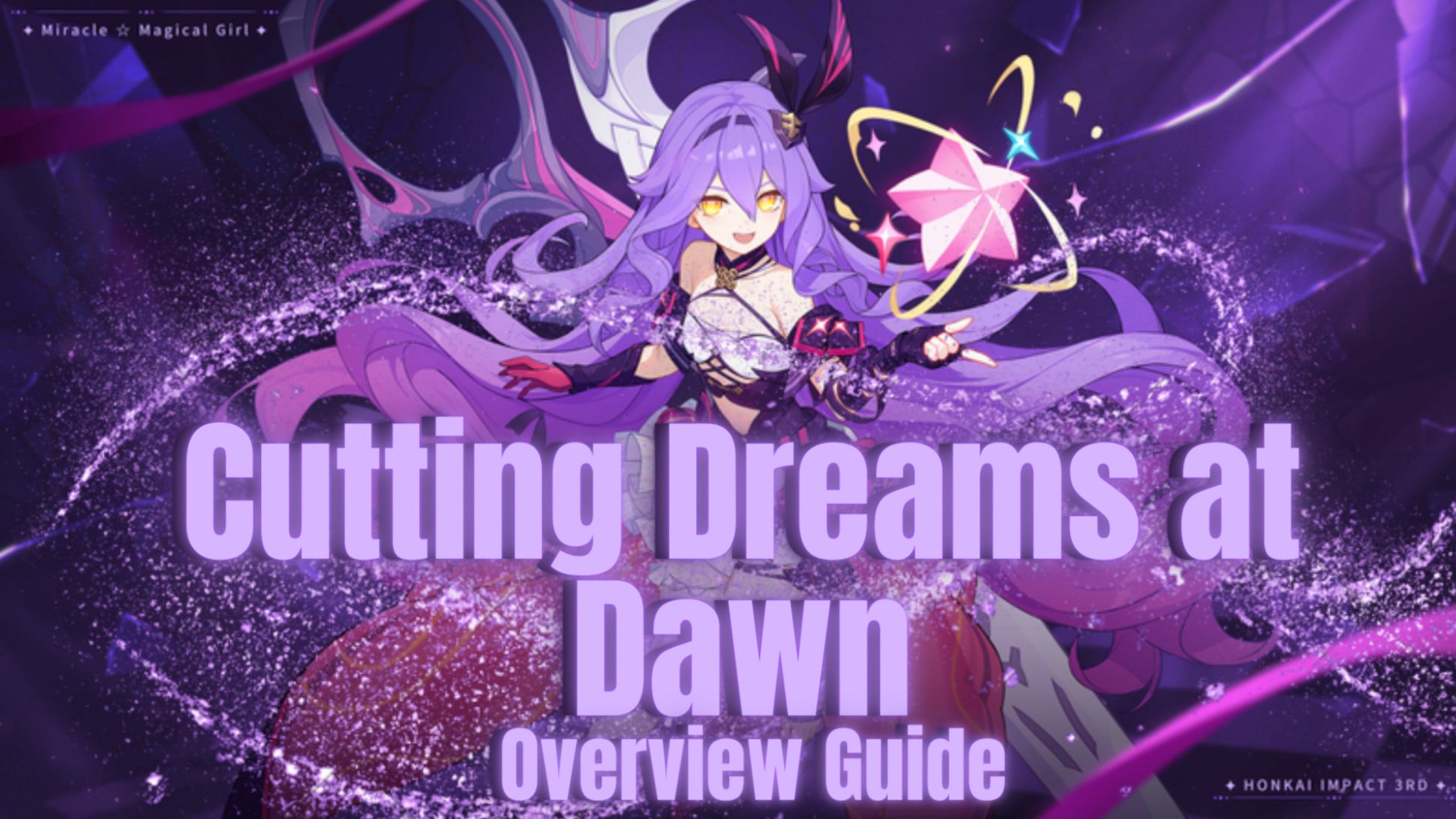 Cutting Dreams at Dawn overview guide Honkai Impact 3rd | HoYoLAB