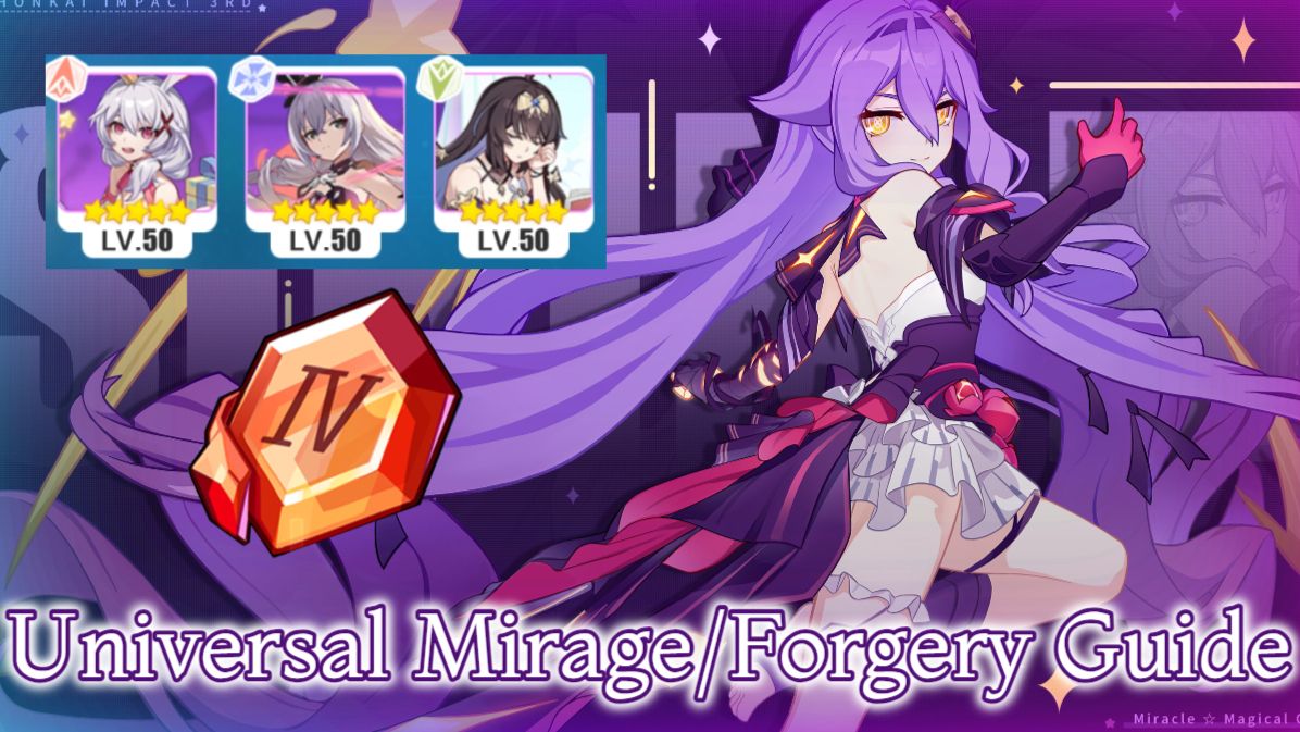 (Honkai v6.9 BETA) Universal Mirage/Forgery Guide Honkai Impact 3rd | HoYoLAB