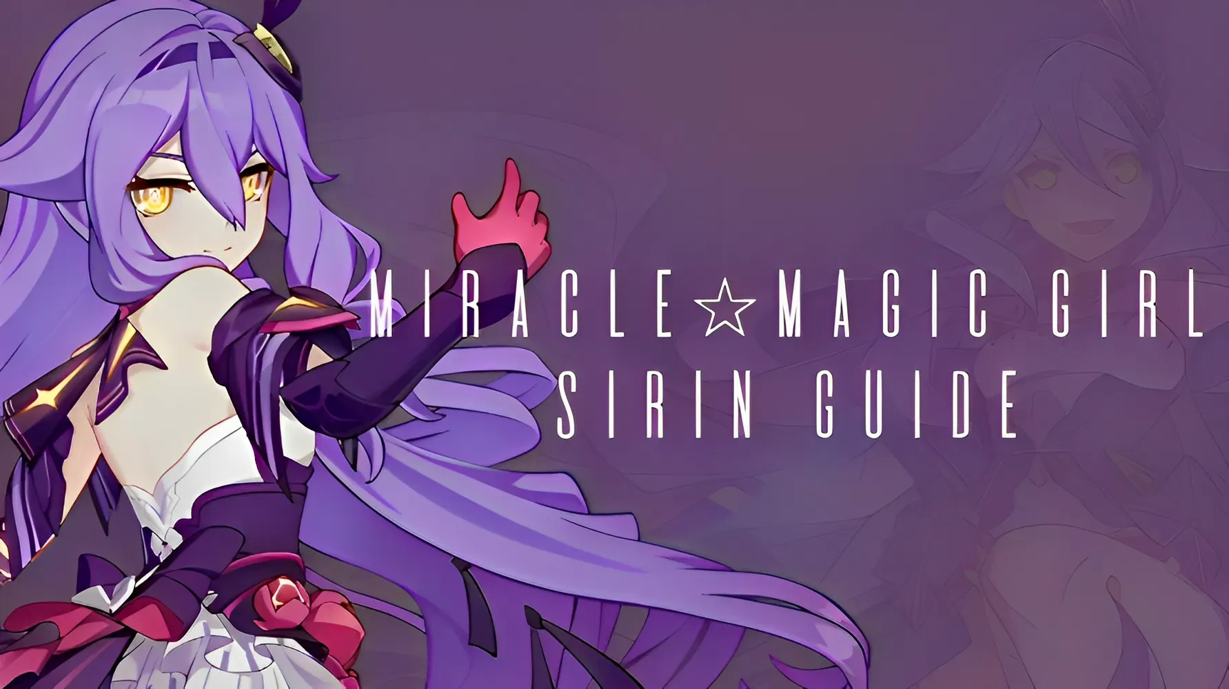 Sirin [Miracle ☆ Magic Girl] Valkyrie Guide | v6.9 Honkai Impact 3rd ...