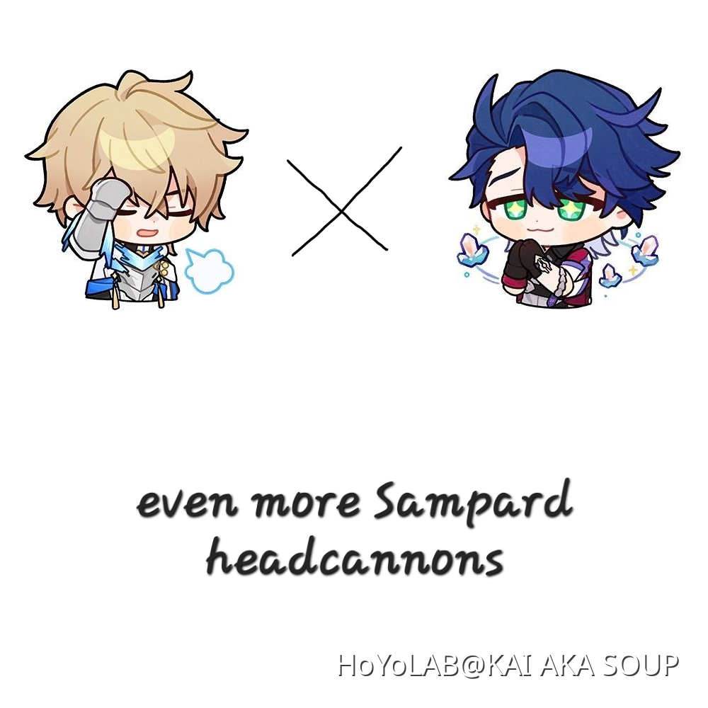 even more sampard headcannons Honkai: Star Rail | HoYoLAB