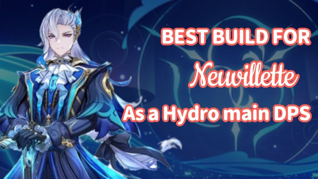 🦋Best build for Neuvillette as a Hydro main DPS!🌸 Genshin Impact | HoYoLAB