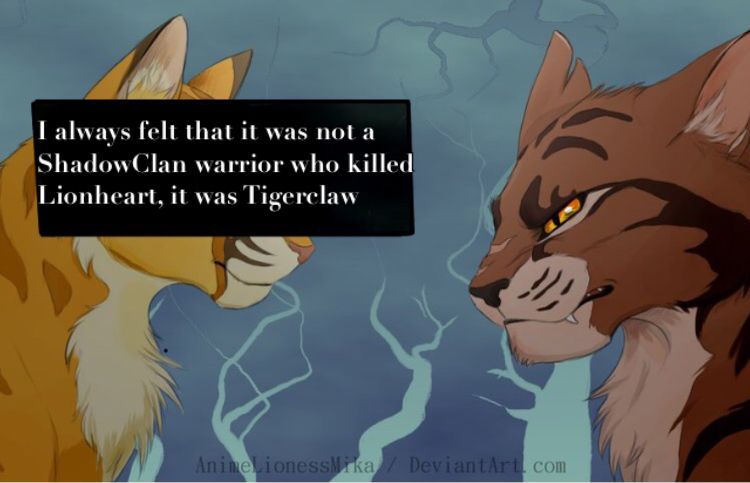 So many people believe it’s was Tigerclaw that had killed Lionheart not ...