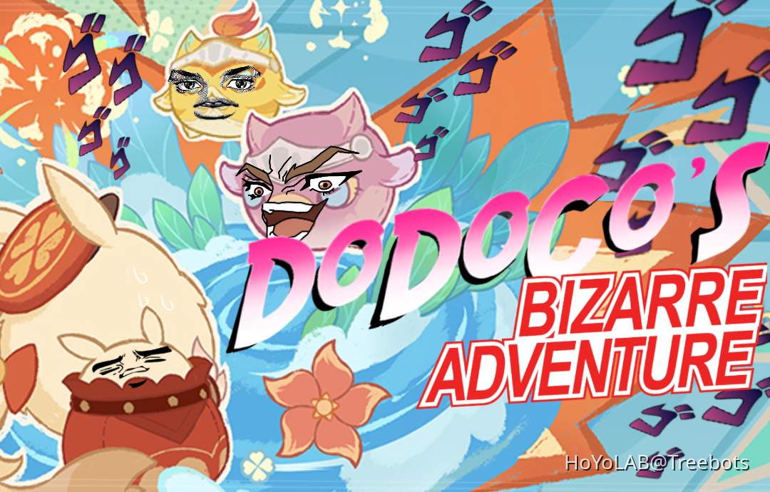 Dodoco's Bizarre Adventure Genshin Impact | HoYoLAB