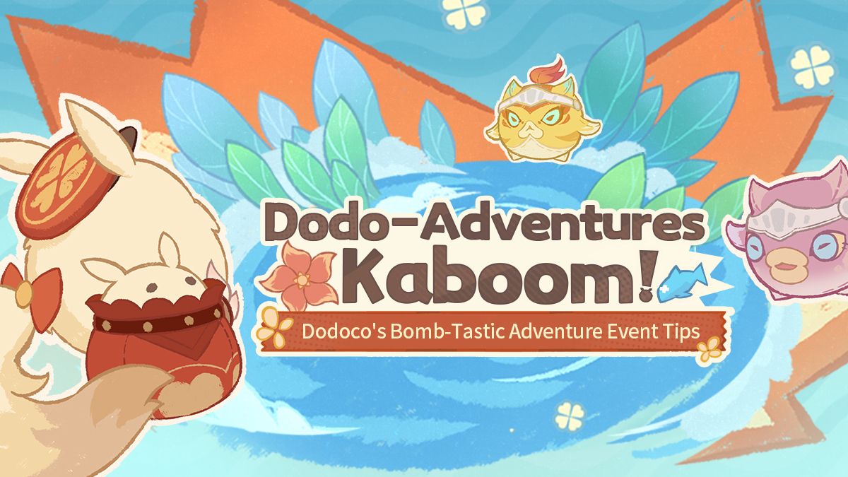 Dodo-Adventures Kaboom Guide Genshin Impact | HoYoLAB