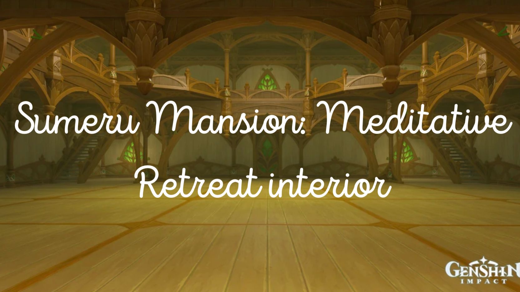 Sumeru Mansion: Meditative Retreat interior Genshin Impact | HoYoLAB
