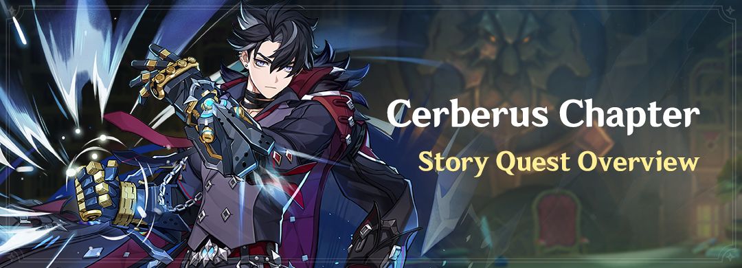 "Cerberus Chapter" Story Quest Overview Genshin Impact | HoYoLAB