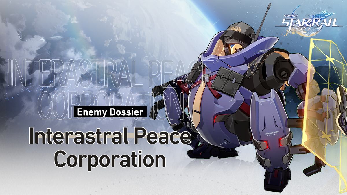 Enemy Dossier | Interastral Peace Corporation Honkai: Star Rail | HoYoLAB