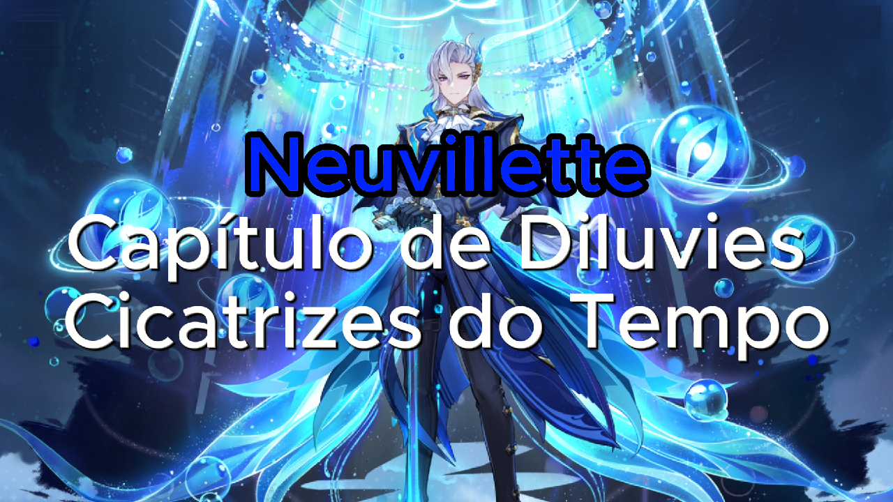 Neuvillette - Capítulo de Diluvies - Cicatrizes do Tempo (Parte1 ...