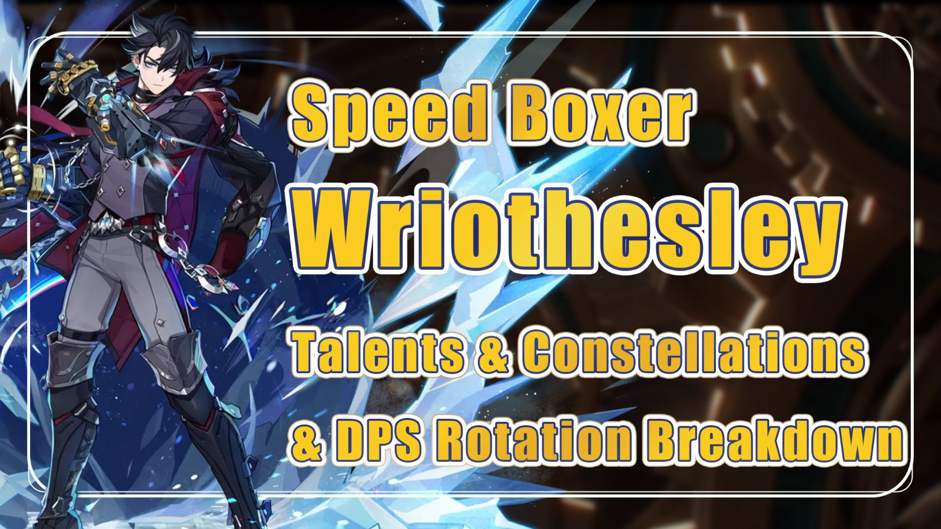 [V4.1] Speed Boxer Wriothesley Abilities Quick Guide | Talents ...