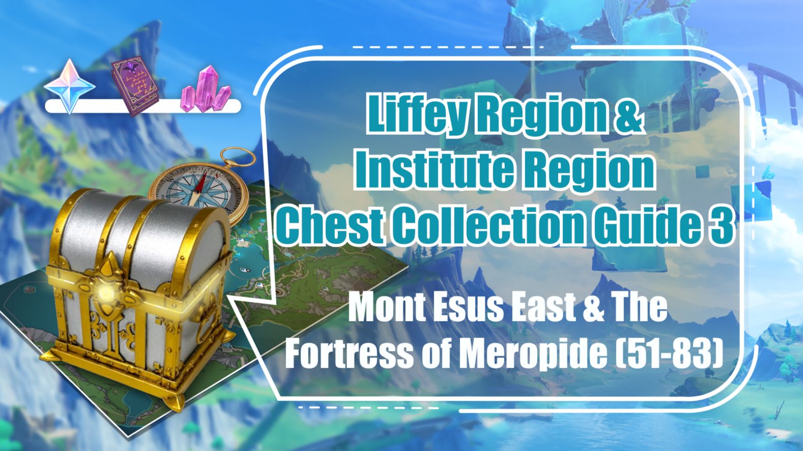 [Fontaine 4.1] Liffey Region & Institute Region Chest Collection Guide ...