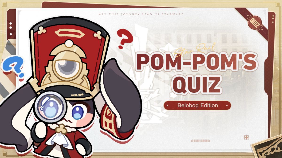 Pom-Pom's Quiz Honkai: Star Rail | HoYoLAB