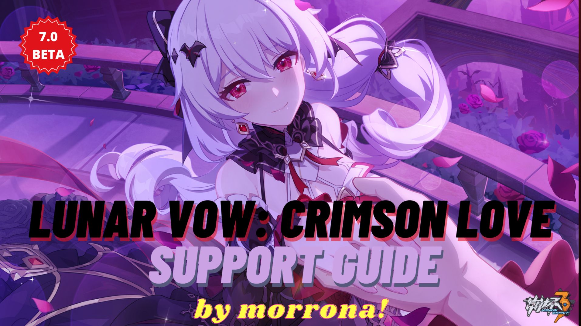 [Honkai Impact 3rd Beta v7.0] Lunar Vow: Crimson Love [Support Guide] Honkai Impact 3rd | HoYoLAB