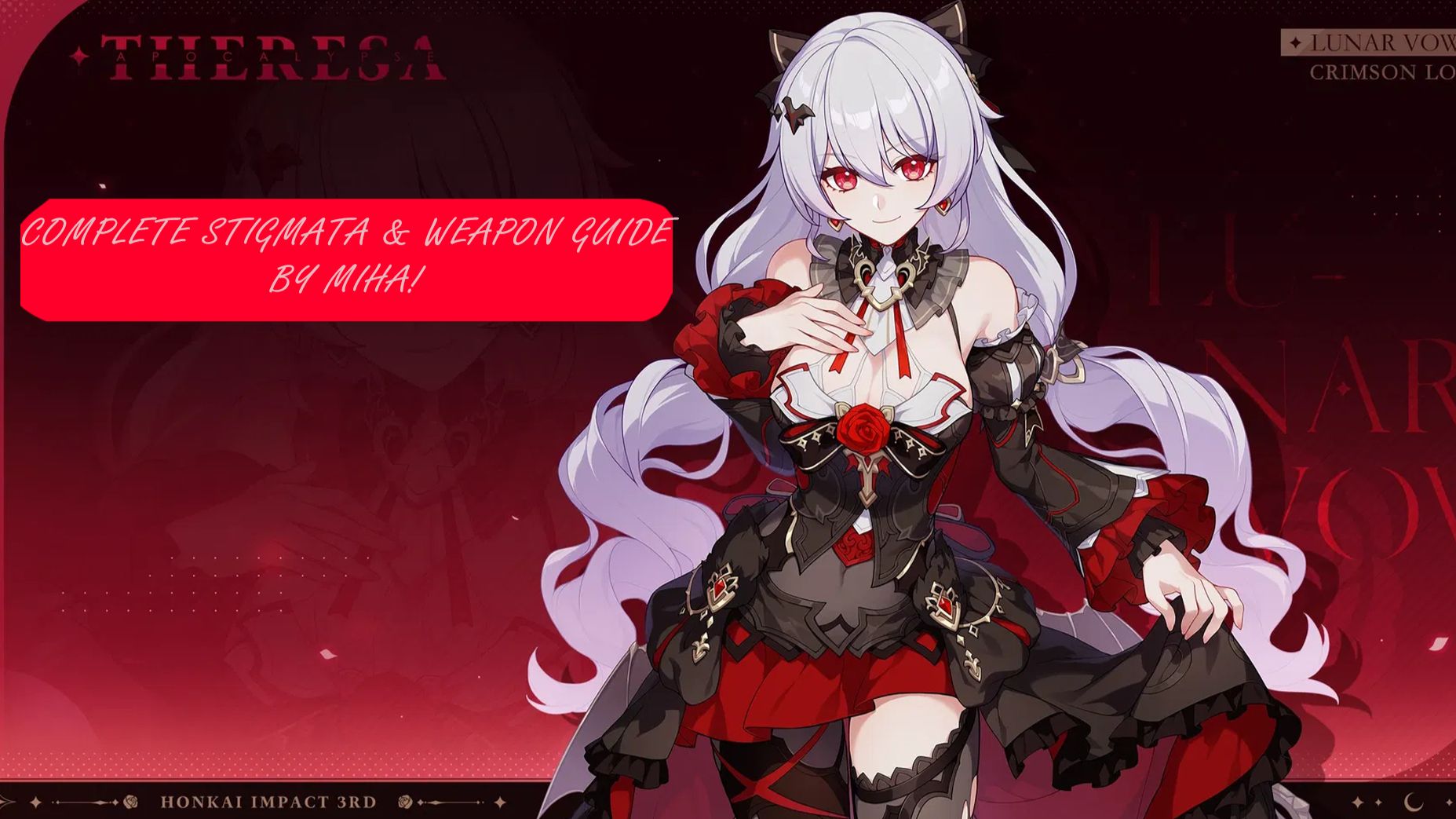 LUNAR VOW: CRIMSON LOVE LUNA (THERESA) COMPLETE STIGMATA AND WEAPON GUIDE (by Miha!) Honkai ...