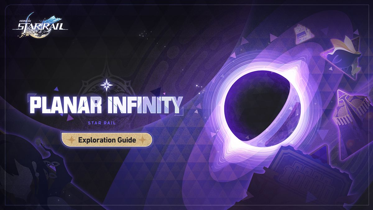Planar Infinity Exploration Guide Honkai: Star Rail | HoYoLAB