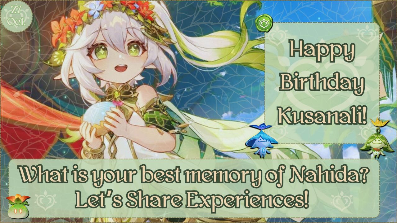 {Nahida Birthday Mail + Quiz} ~ Let’s Share our Best Nahida Memories ...