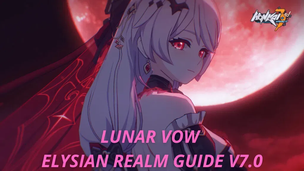 [Beta 7.0] Lunar Vow Elysian realm guide Honkai Impact 3rd | HoYoLAB