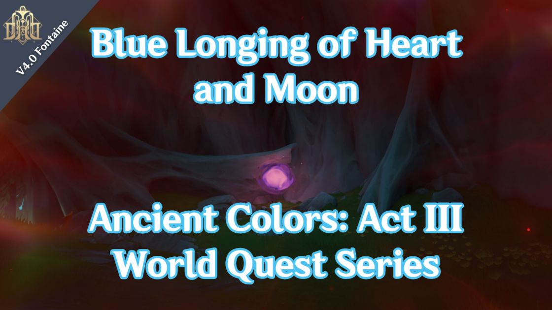 [V4.0 Guide] Blue Longing of Heart and Moon - Ancient Colors: Act III ...