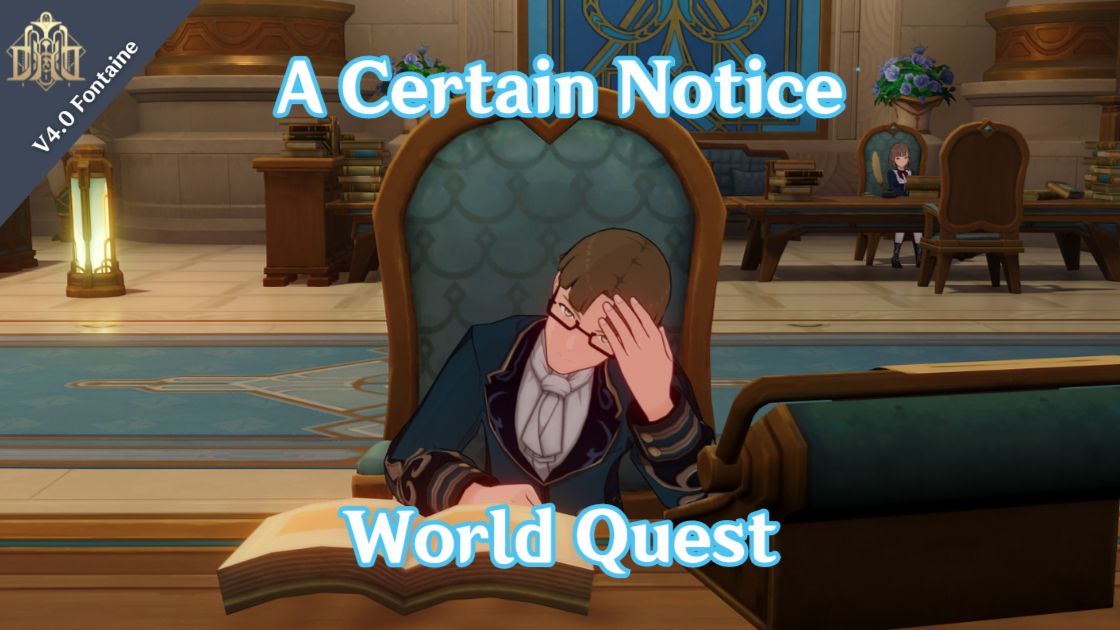 [V4.0 Guide] A Certain Notice - World Quest (Fontaine) Genshin Impact ...