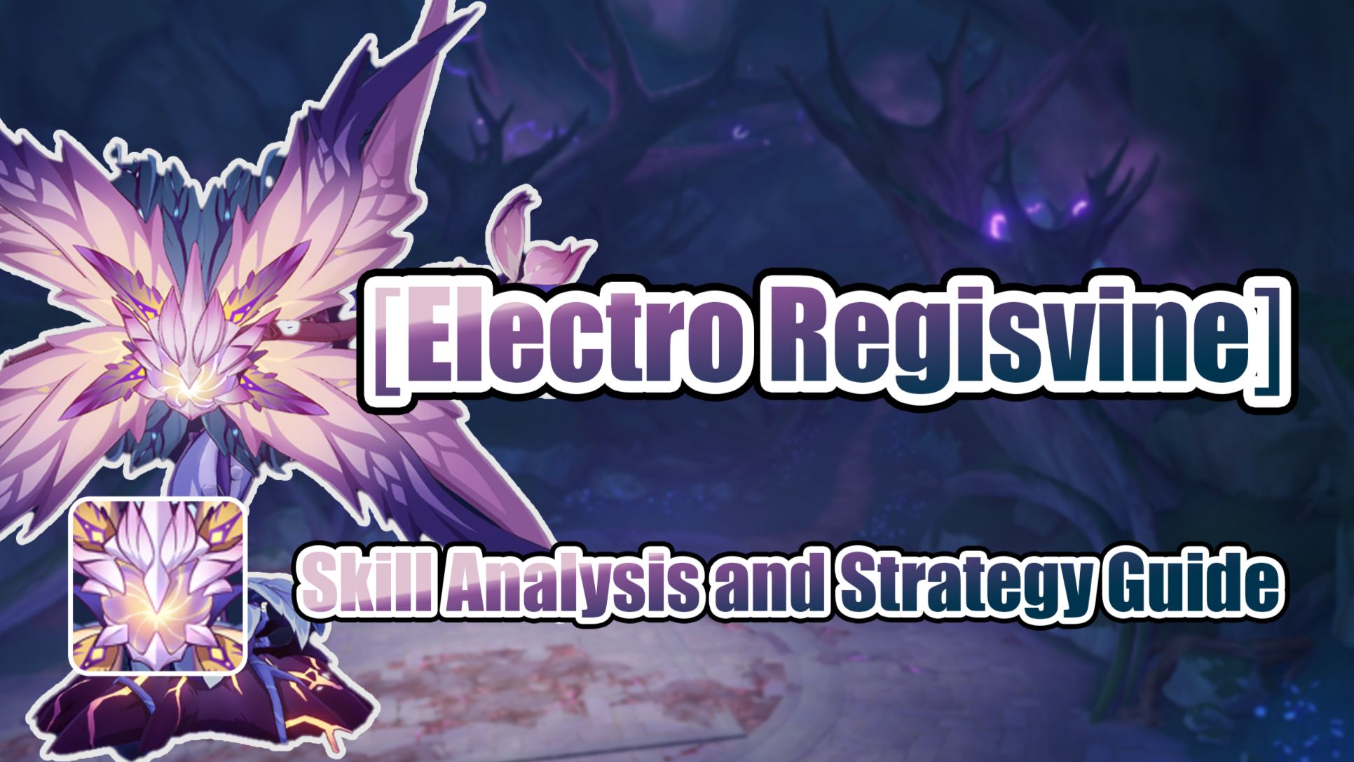 [Electro Regisvine] Skill Analysis and Strategy Guide Genshin Impact ...