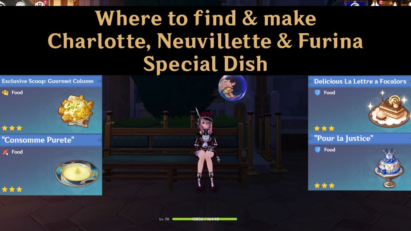 Where To Find Make Charlotte Neuvillette Furina Special Dish Where To Find Make Charlotte Neuvillette Furina Special Dish