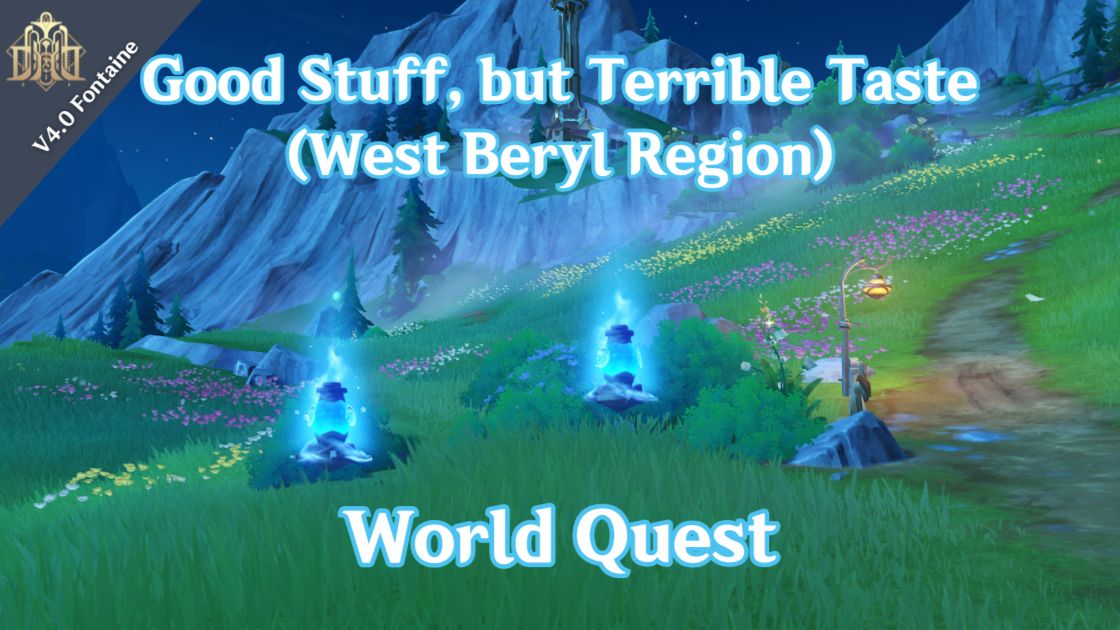 [V4.0 Guide] Good Stuff, but Terrible Taste (West Beryl Region) - World ...