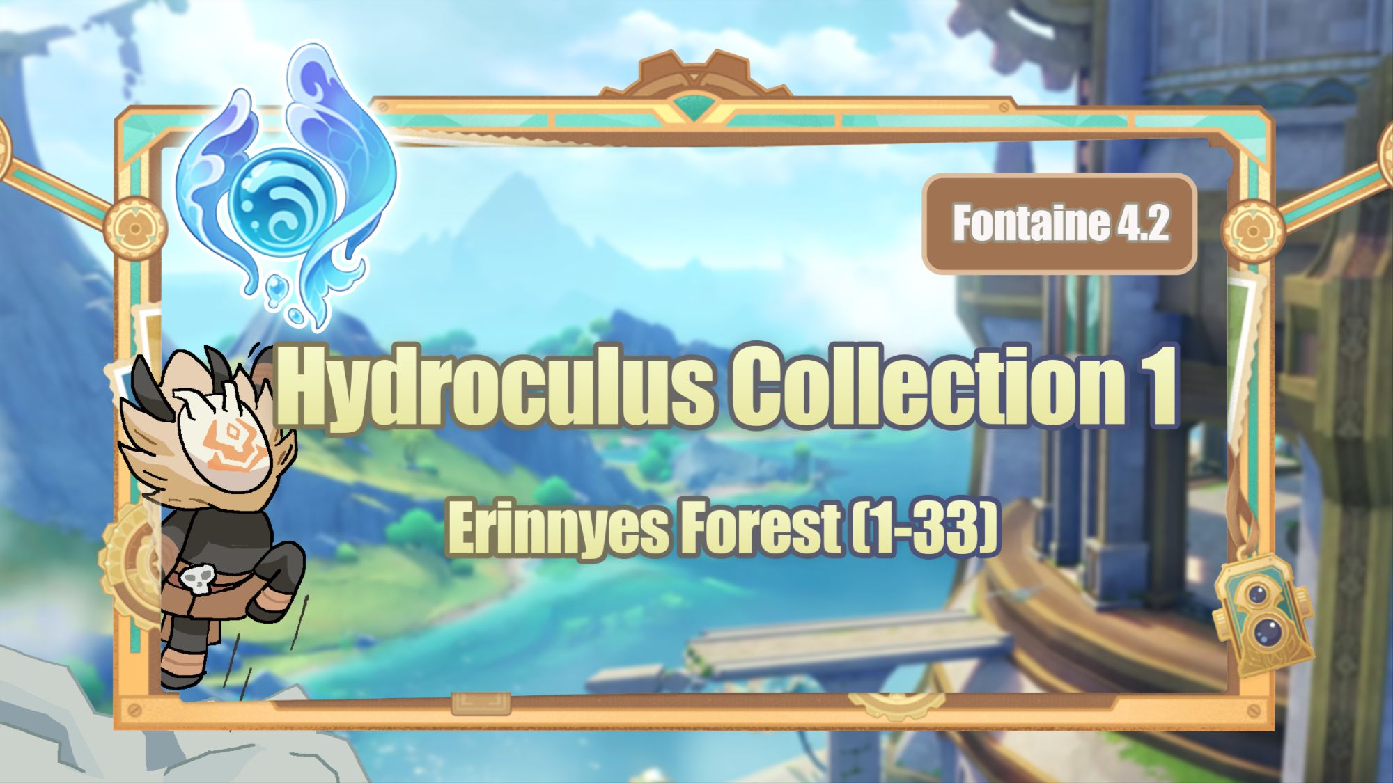 [V4.2 Fontaine] Hydroculus Collection 1 - Erinnyes Forest (1-33) Genshin Impact | HoYoLAB