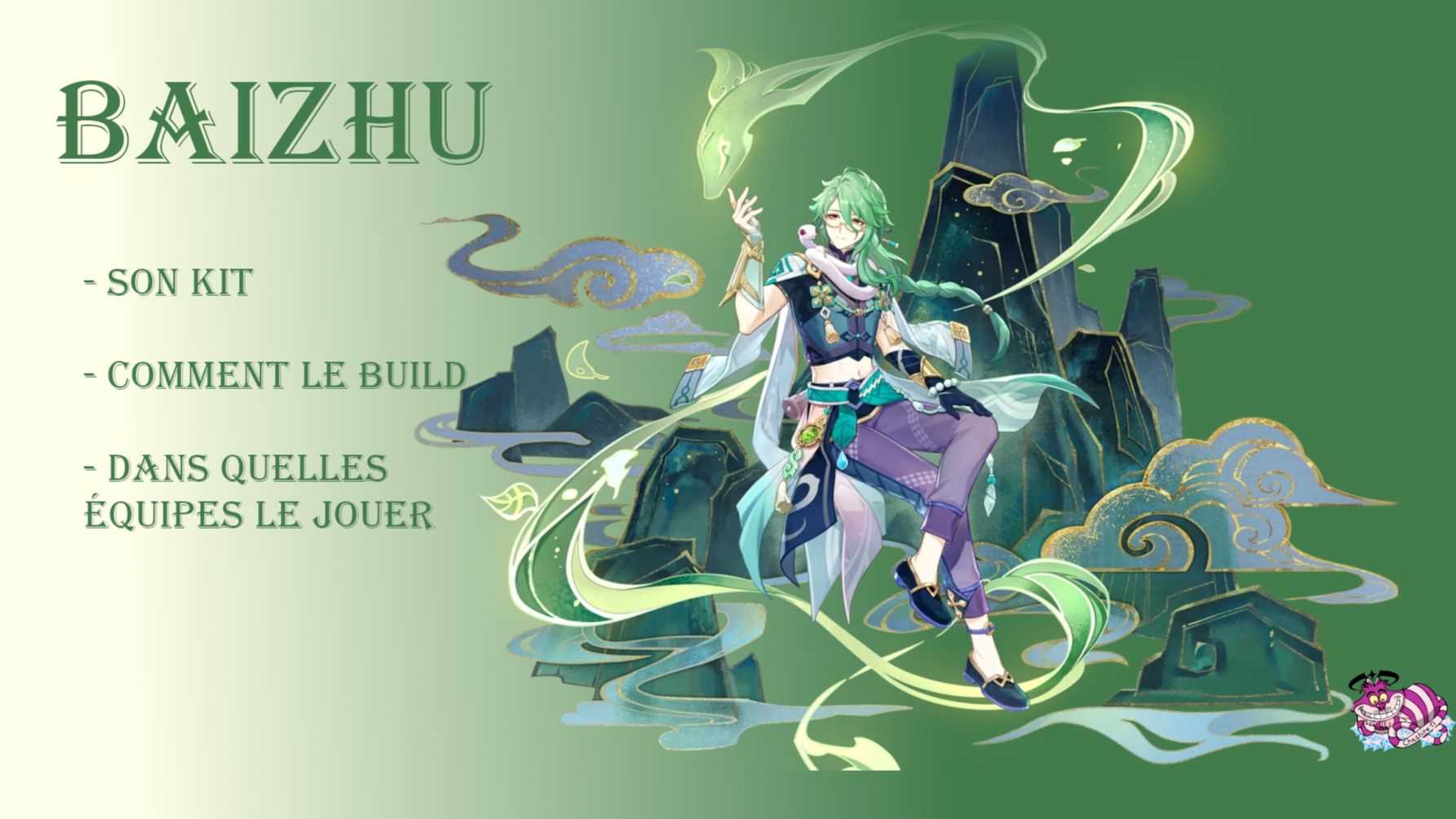 [Guide pour la version 4.2] Baizhu: son kit, comment le build et dans quelles équipes le jouer ...