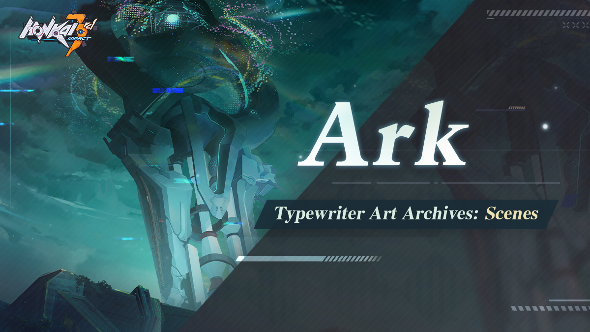 Typewriter Art Archives | Ark Designer Interview Honkai Impact 3rd ...