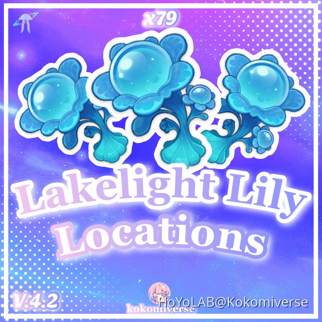 •Lakelight Lily - Locations• [V.4.2] Genshin Impact | HoYoLAB
