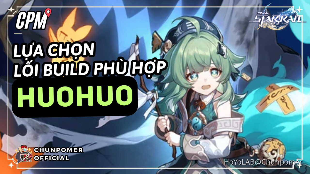 HƯỚNG DẪN BUILD HUOHUO | Chunpomer Honkai: Star Rail | HoYoLAB