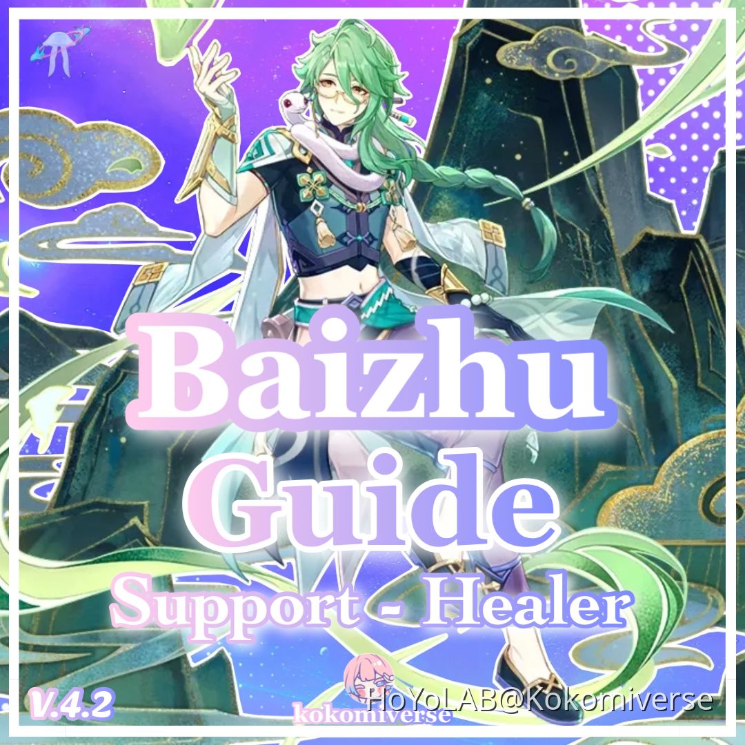 •Baizhu - Support - Healer Guide• [V.4.2] Genshin Impact | HoYoLAB