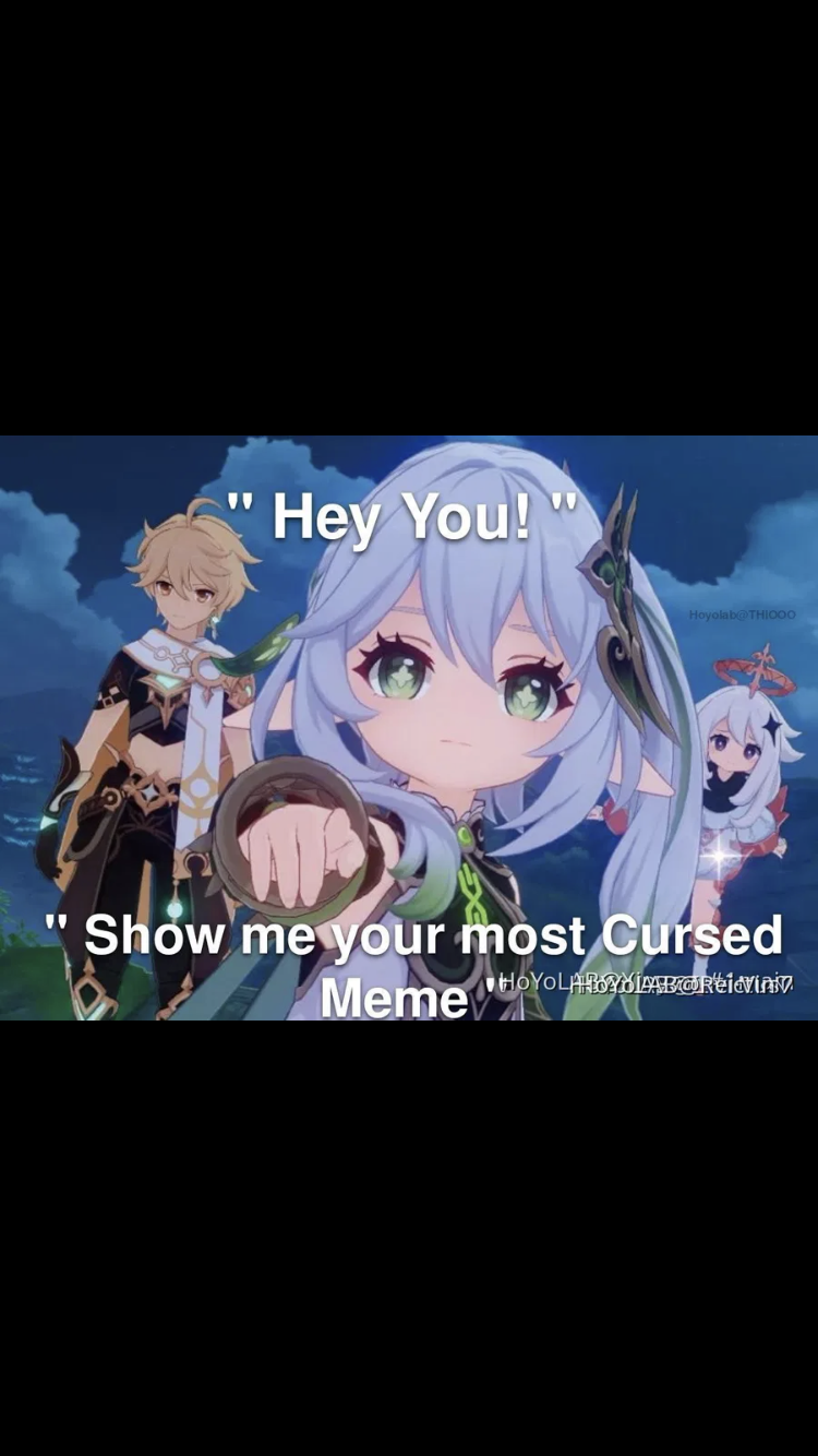 Show me (one of) your most cursed meme. Genshin Impact | HoYoLAB