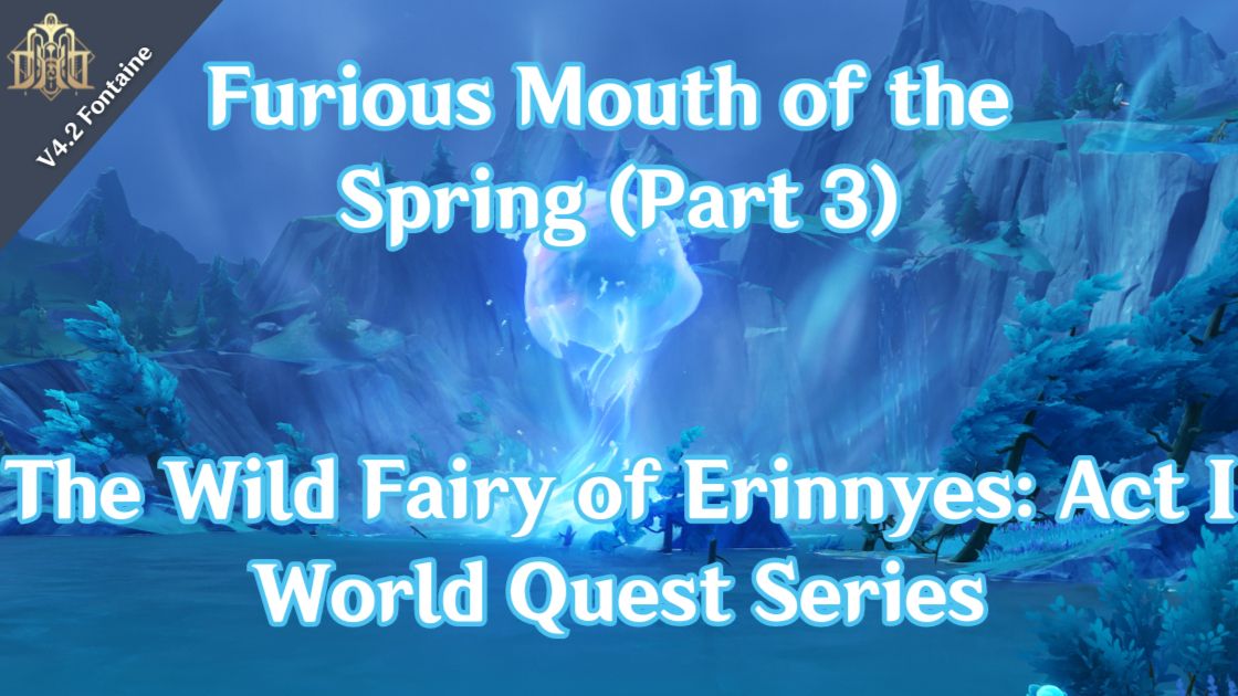 [V4.2 Guide] Furious Mouth of the Spring (Part 3) - The Wild Fairy of ...