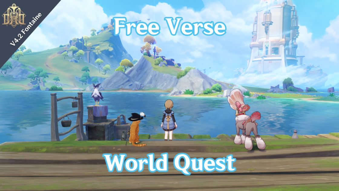 [V4.2 Guide] Free Verse - World Quest (Fontaine) Genshin Impact | HoYoLAB