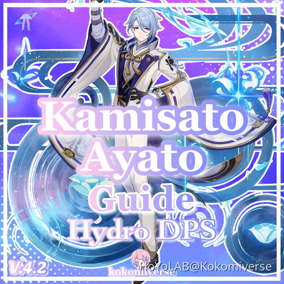 •Kamisato Ayato - Hydro DPS Guide• [V.4.2] Genshin Impact | HoYoLAB