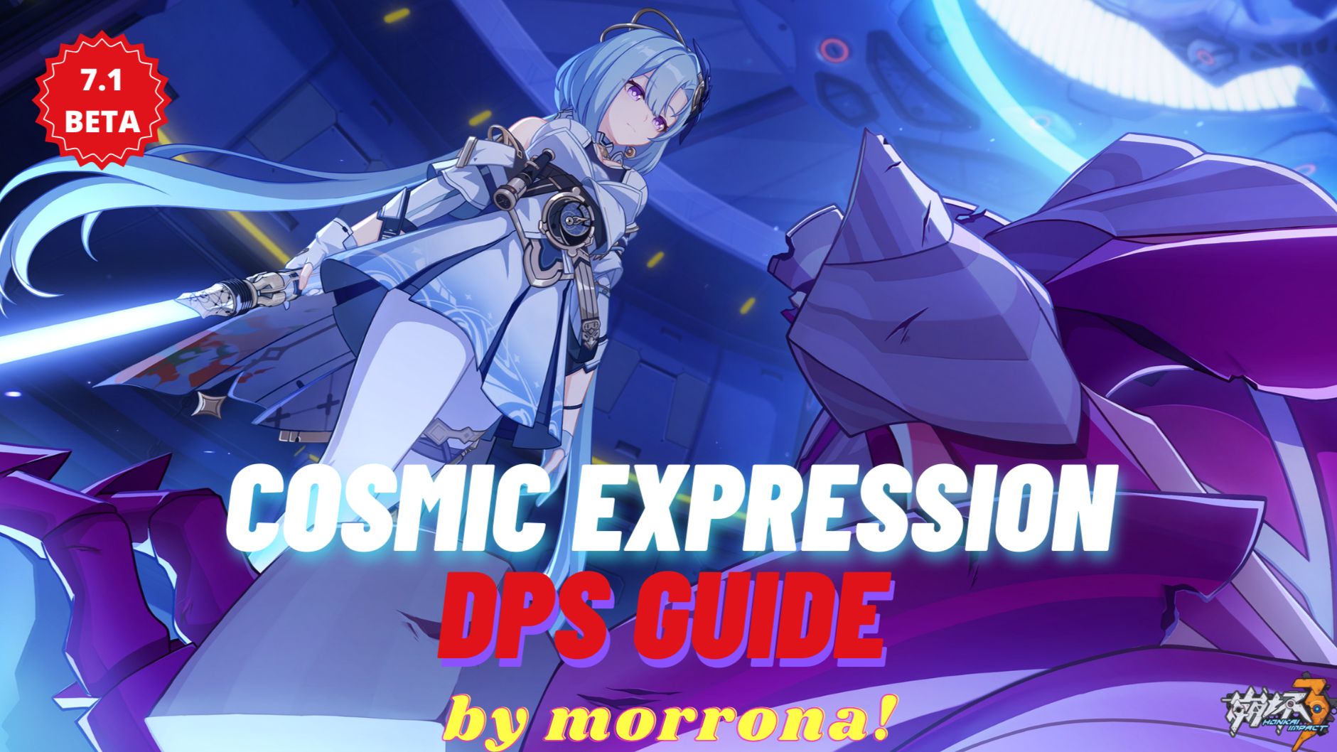 [Honkai Impact 3rd Beta v7.1] Cosmic Expression [DPS Guide] Honkai Impact 3rd | HoYoLAB