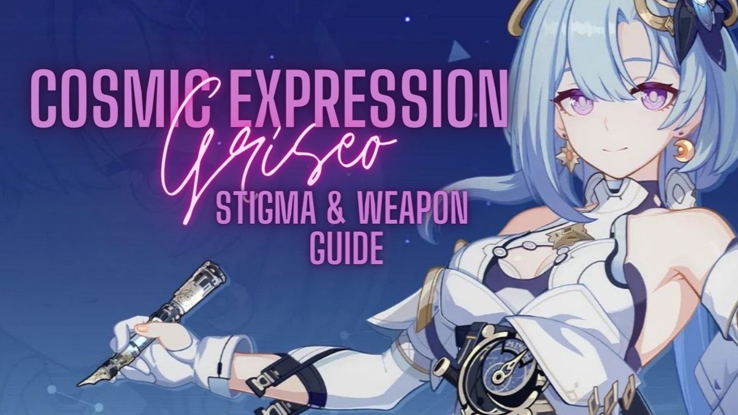 (v7.1 BETA, Gear Guide) GRISEO COSMIC EXPRESSION STIGMA SET & WEAPON Honkai Impact 3rd | HoYoLAB