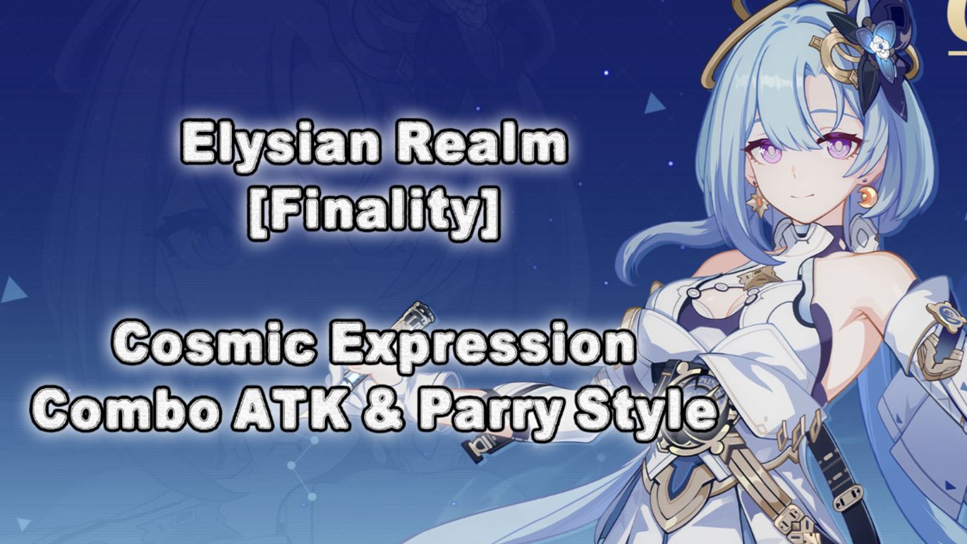 [Beta 7.1] Elysian Realm [Difficulty : Finality] With Cosmic Expression Honkai Impact 3rd | HoYoLAB