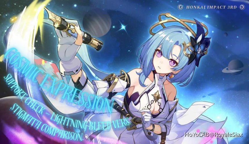 [Beta 7.1] Cosmic Expression - Support | Lightning Bleed Vers. - Stigmata Comparison. Honkai ...