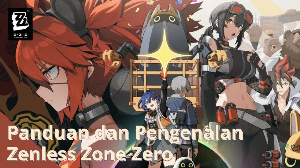 [ZZZ CBT-2] Panduan dan Pengenalan Zenless Zone Zero Zenless Zone Zero ...