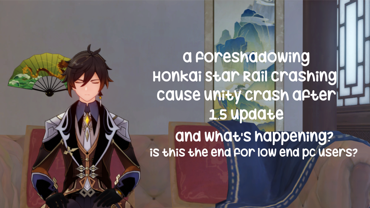 A foreshadowing above HSR after 1.5 update cause Unity Crash Honkai ...