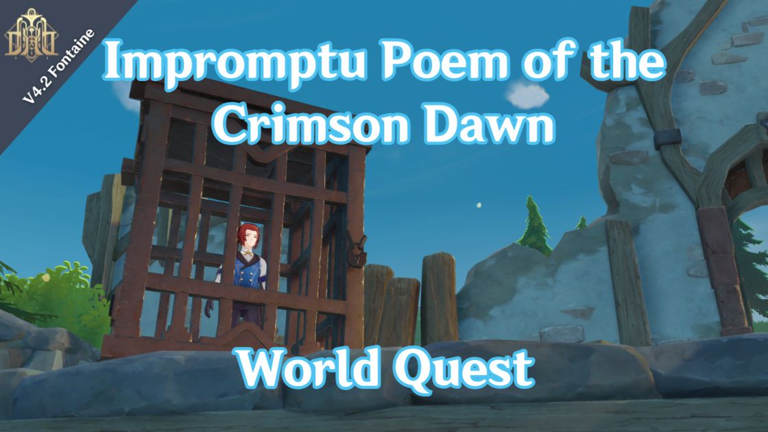 [V4.2 Guide] Impromptu Poem of the Crimson Dawn - World Quest (Fontaine ...