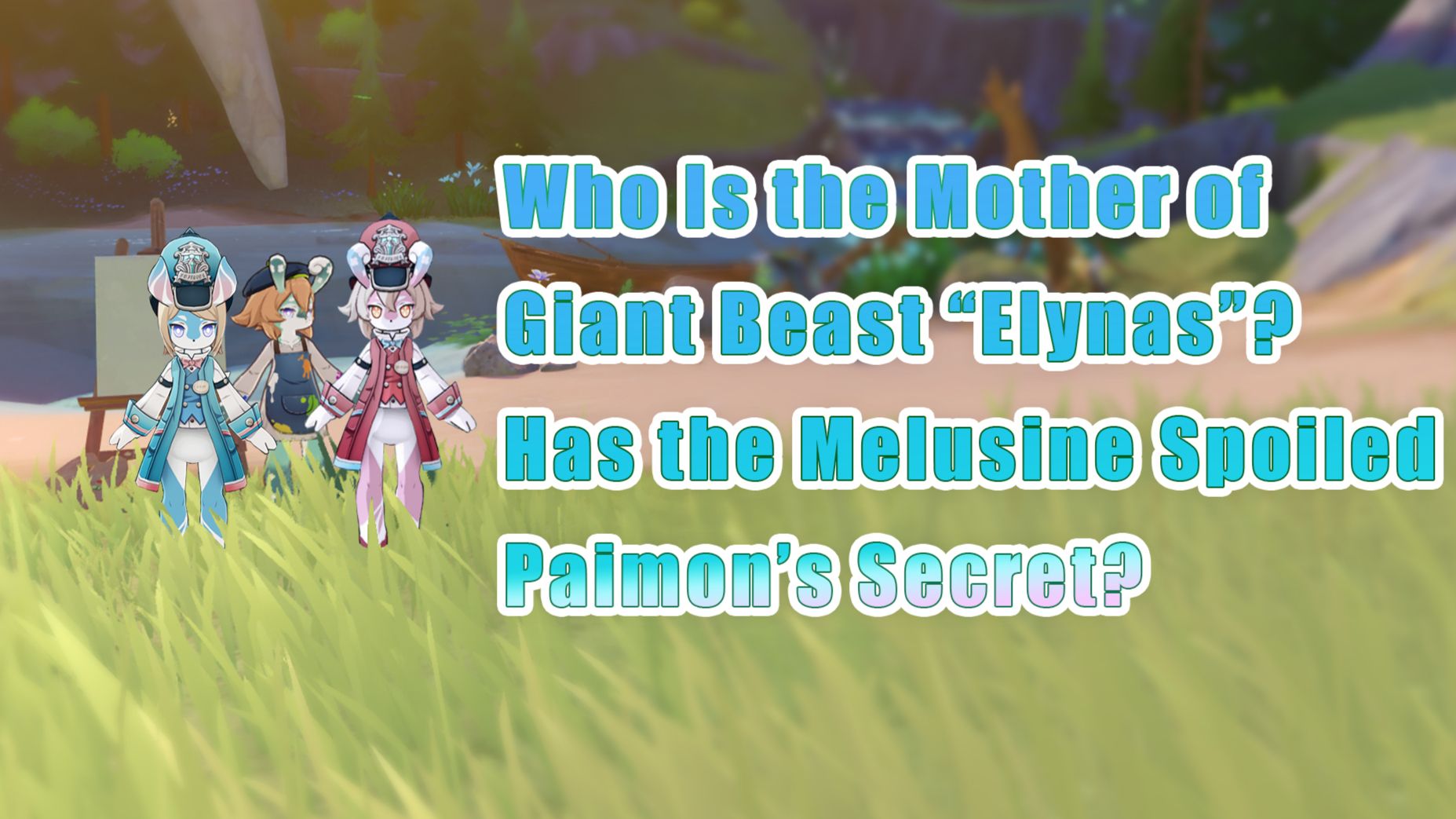 Fontaine Lore Research | Who Is the Mother of Giant Beast “Elynas”? Has ...