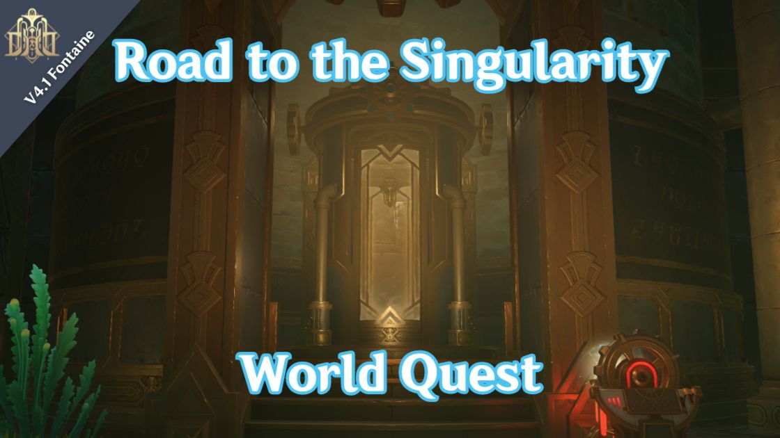[V4.1 Guide] Road to the Singularity - World Quest (Fontaine) Genshin Impact | HoYoLAB