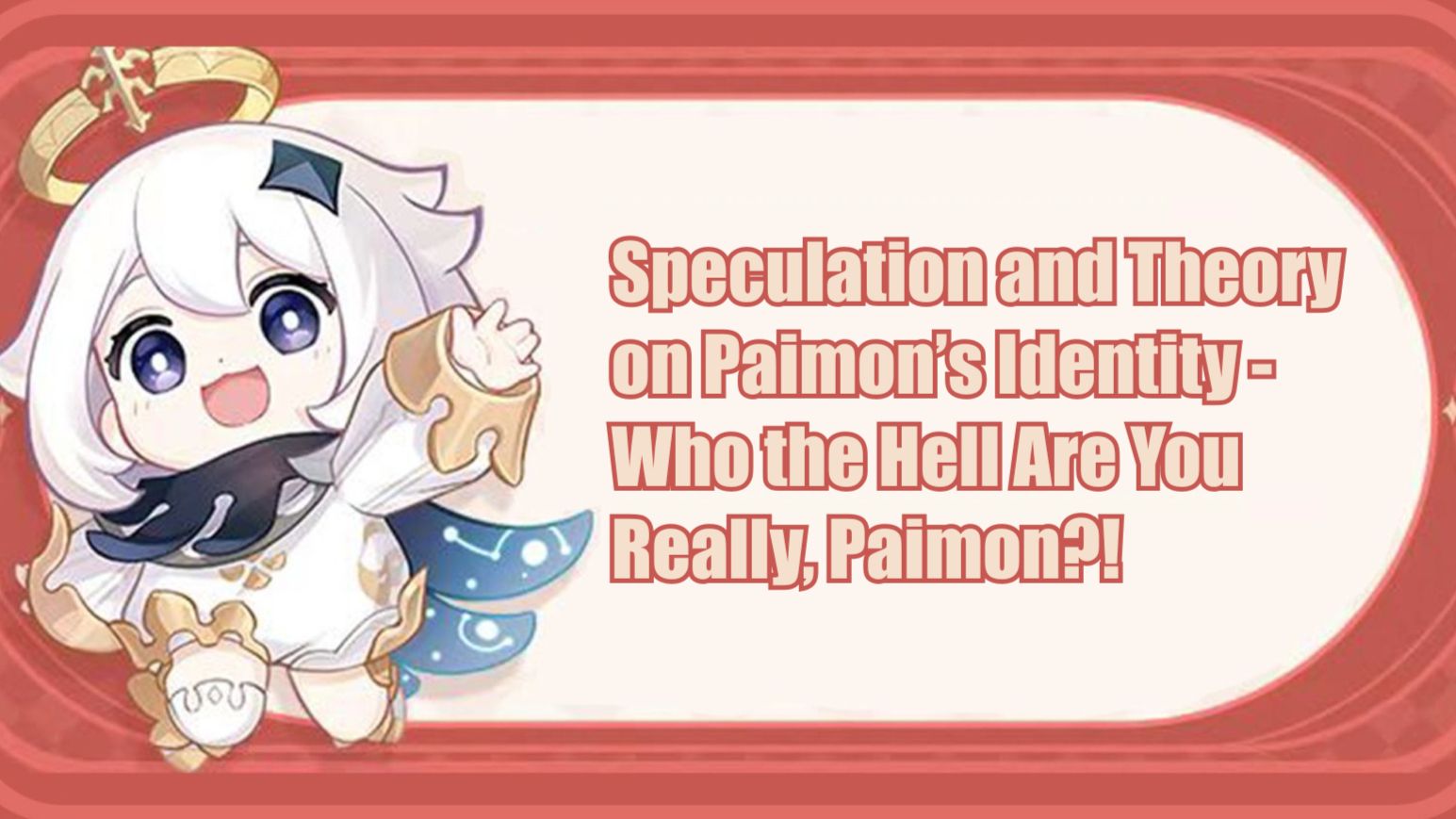 Speculation and Theory on Paimon’s Identity - Who the Hell Are You ...